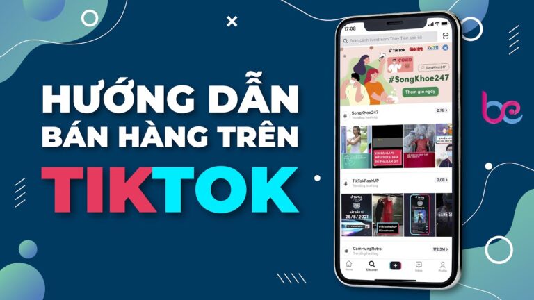 6 Bước bán hàng trên Tik tok shop đơn giản, hiệu quả