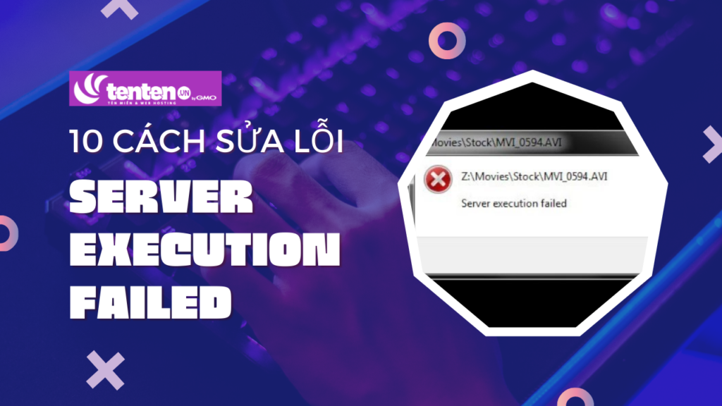 10 cách sửa lỗi “server execution failed” trên win 10/11 - Tin tức tên miền hosting