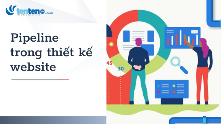 Pipeline trong thiết kế website là gì? Cách quản lý Pipeline 2025