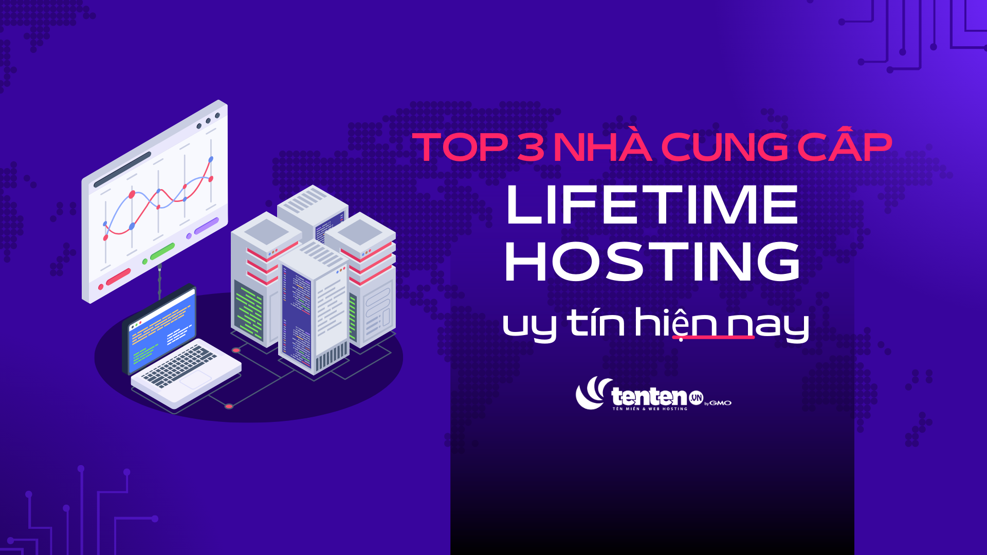 Lifetime Hosting? Top 3 nhà cung cấp Lifetime hosting uy tín