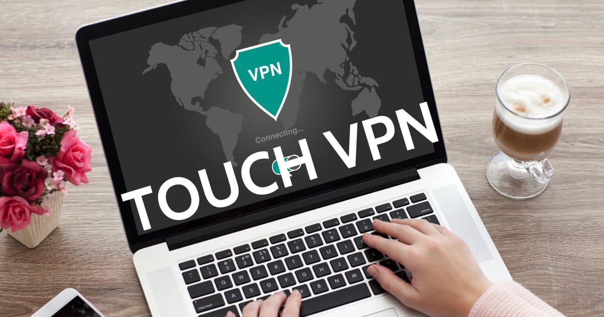 Touch VPN: Tính năng nổi bật và cách cài đặt đơn giản - Tin tức tên miền hosting