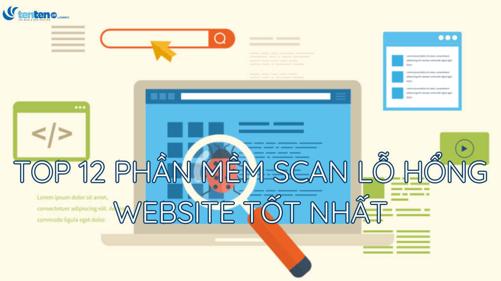 Top 12 phần mềm SCAN lỗ hổng website tốt nhất hiện nay - Tin tức tên miền hosting